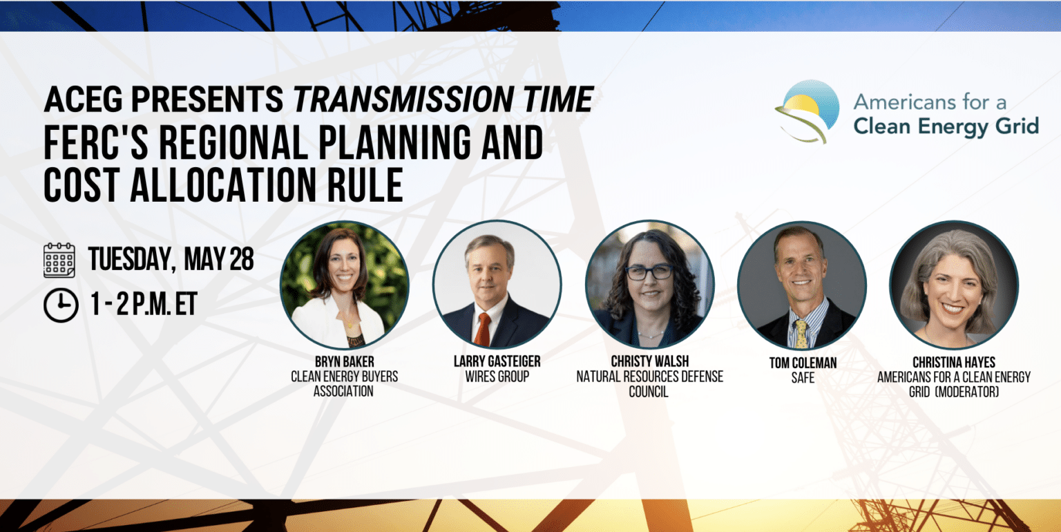 ACEG Transmission Time Webinar: A Conversation on FERC's Regional ...